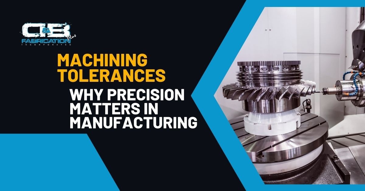 Machining Tolerances Explained: Impact on Manufacturing Precision