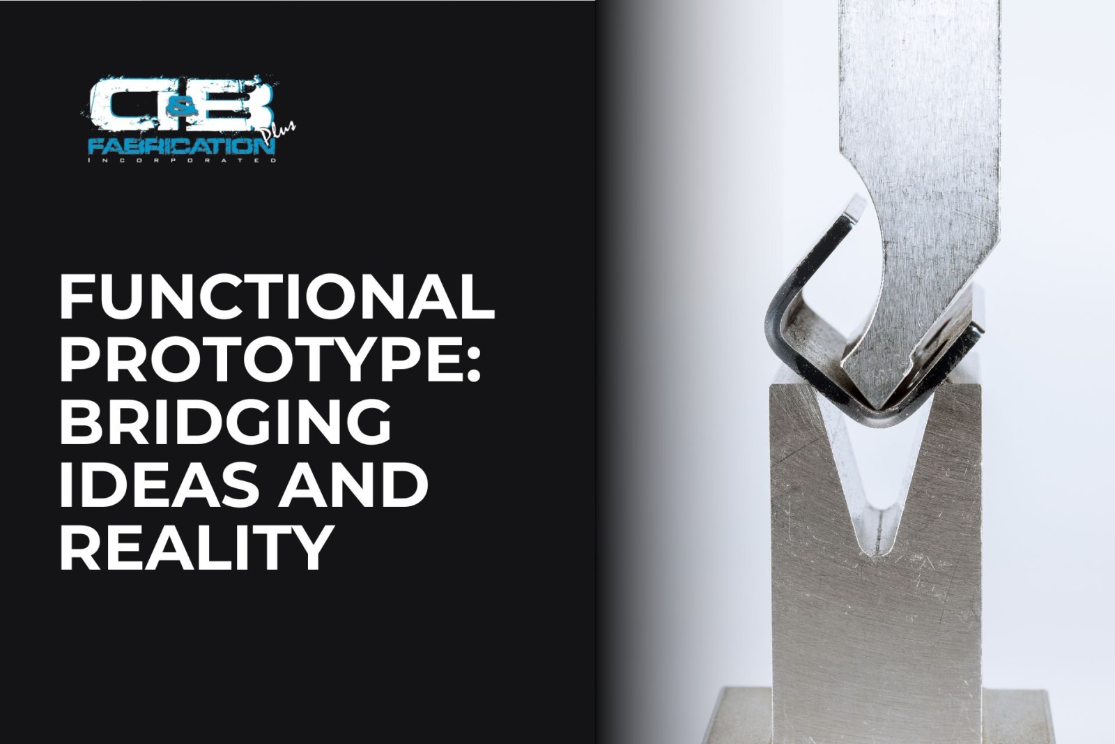 Functional Prototyping: Ideas and Reality | D&B Fabrication