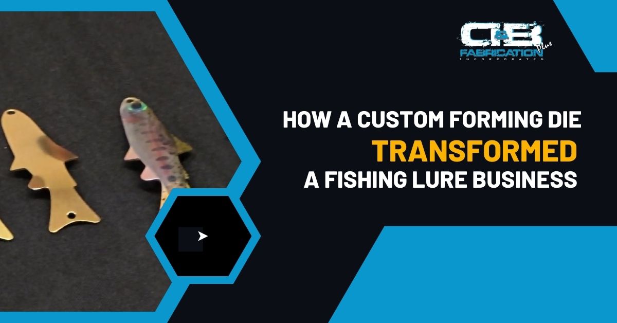 Custom Forming Die Transformed a Fishing Lure Business | D&B