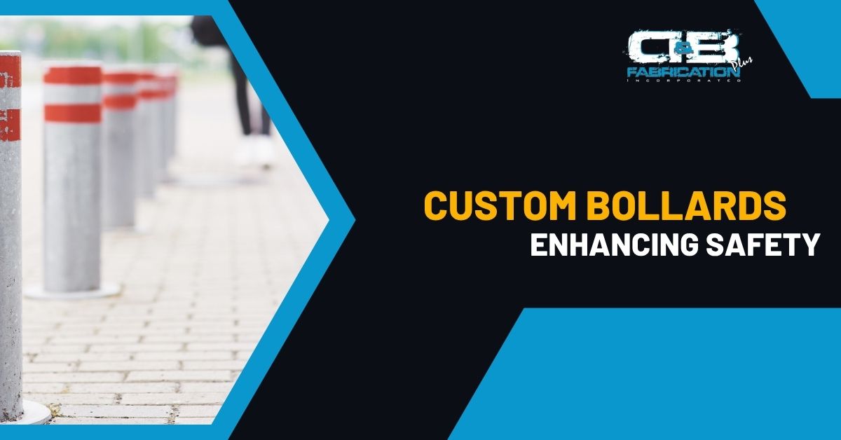 Custom Bollards: Enhancing Safety | D&B Fabrication Plus